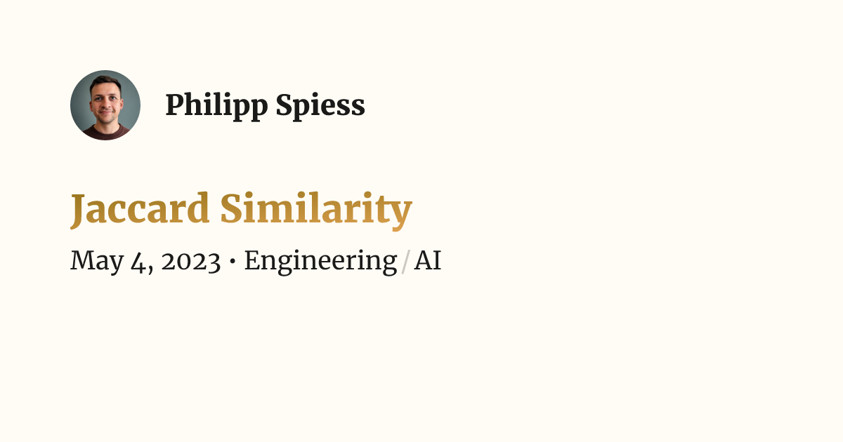 Jaccard Similarity | AI | Engineering | Philipp Spiess